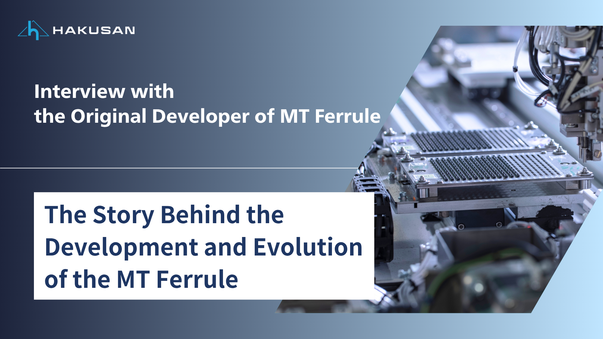 Development Story: The Birth and Evolution of MT Ferrule | Hakusan Inc.